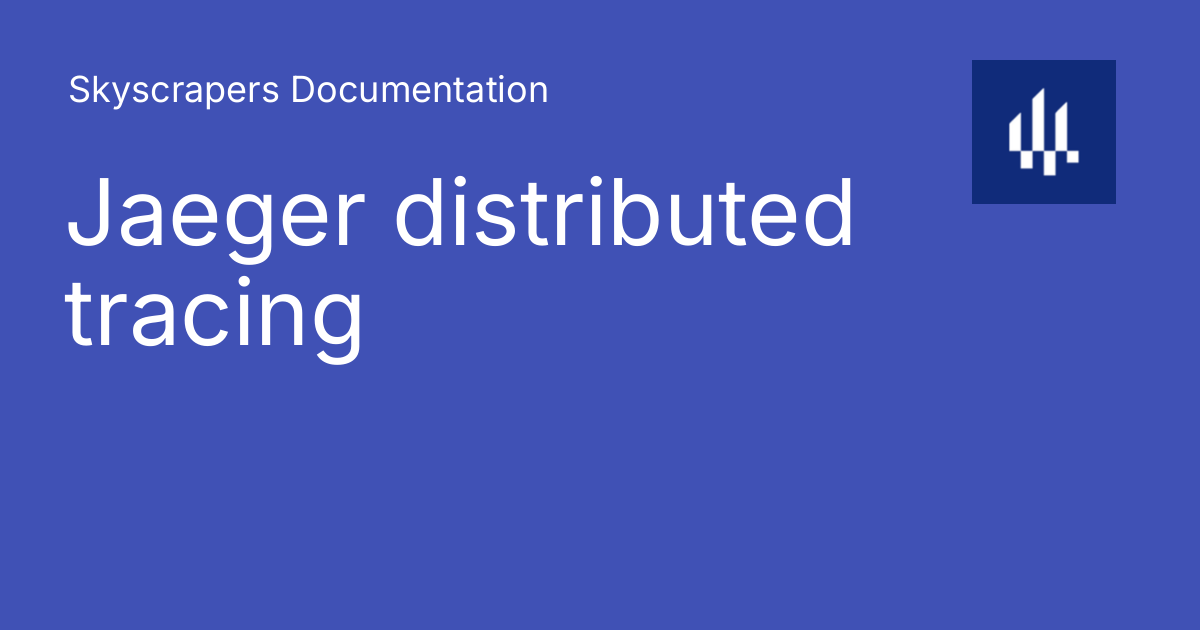 Jaeger distributed tracing - Skyscrapers Documentation